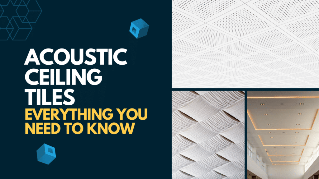 Acoustic Ceiling Tiles: Everything You Need To Know